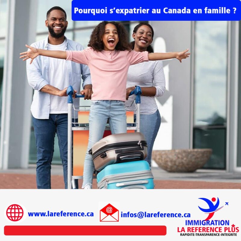 Pourquoi s’expatrier au Canada en famille ? – Immigration la référence